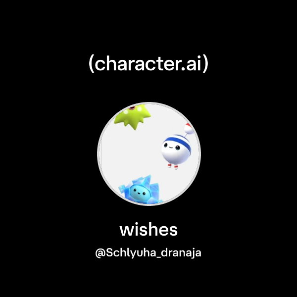 Chat with wishes | character.ai | Personalized AI for every moment of ...