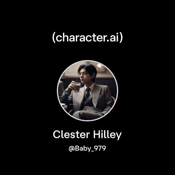 Chat with Clester Hilley | character.ai | Personalized AI for every ...