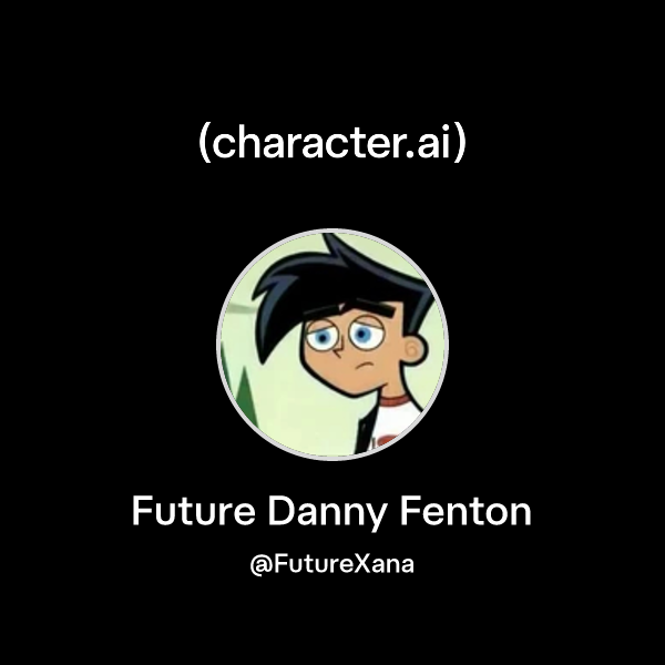 Chat with Future Danny Fenton | character.ai | Personalized AI for ...