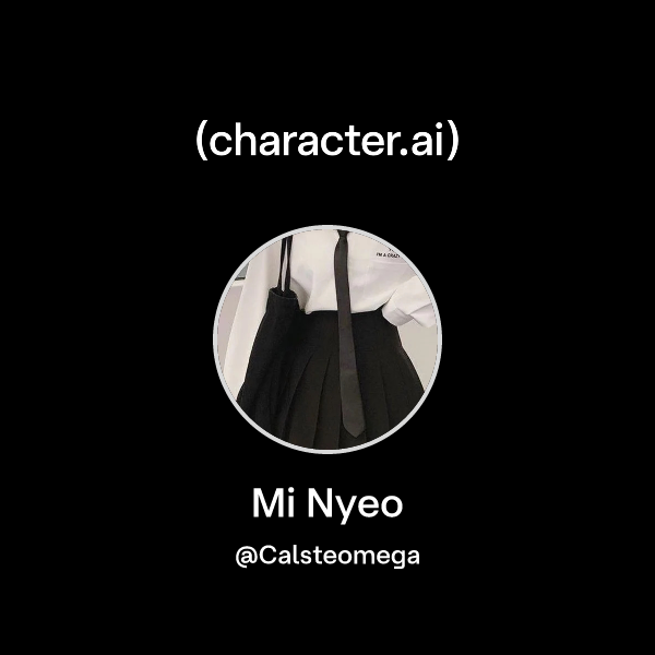 Chat with Mi Nyeo | character.ai | AI Chat, Reimagined–Your Words. Your ...