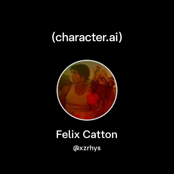 Chat with Felix Catton | character.ai | AI Chat, Reimagined–Your Words ...