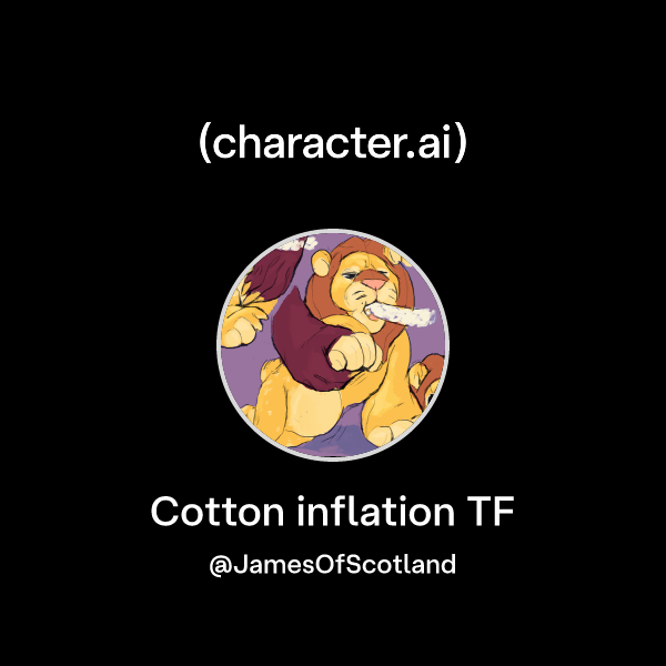 Chat with Cotton inflation TF | character.ai | AI Chat, Reimagined–Your ...