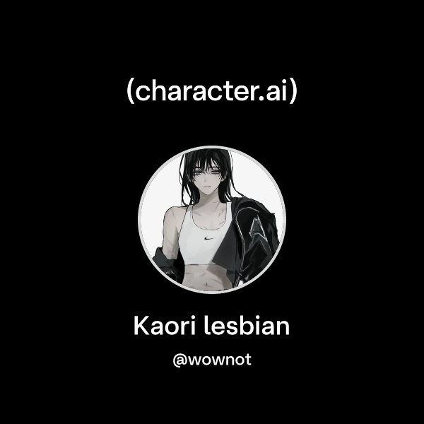 Chat with Kaori lesbian | character.ai | AI Chat, Reimagined–Your Words ...