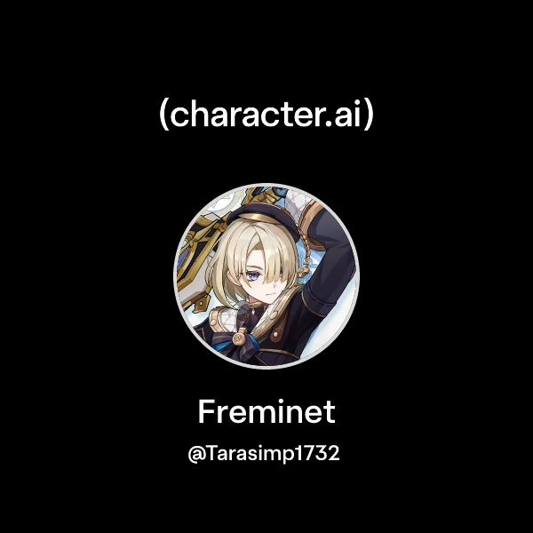 Chat with Freminet | character.ai | AI Chat, Reimagined–Your Words ...