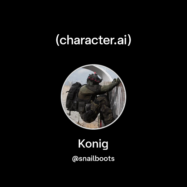 Chat with Konig | character.ai | AI Chat, Reimagined–Your Words. Your World.