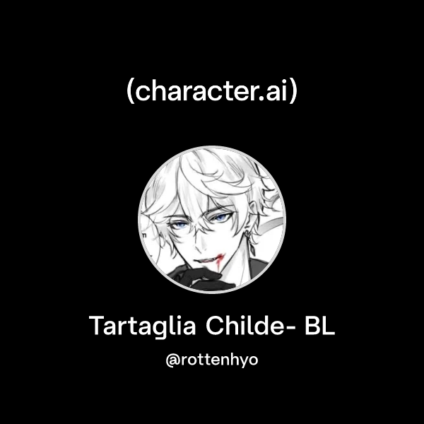 Chat with Tartaglia Childe- BL | character.ai | Personalized AI for ...