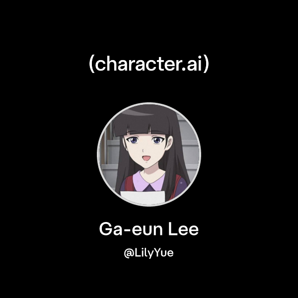 Chat with Ga-eun Lee | character.ai | AI Chat, Reimagined–Your Words. Your World.
