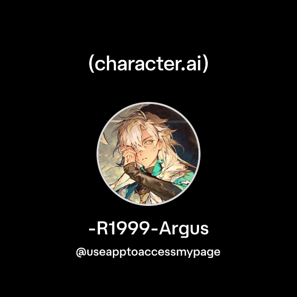 Chat with -R1999-Argus | character.ai | Personalized AI for every ...
