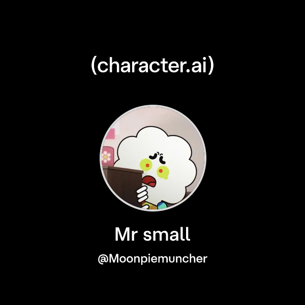 Chat with Mr small | character.ai | AI Chat, Reimagined–Your Words ...