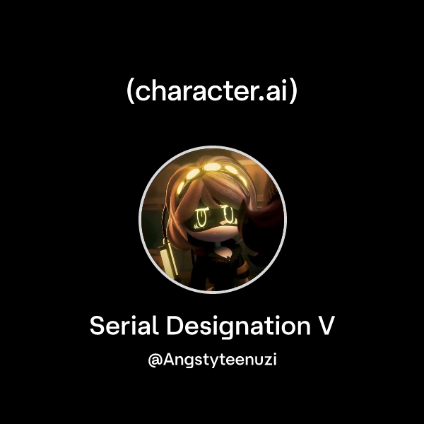 Chat with Serial Designation V | character.ai | AI Chat, Reimagined ...