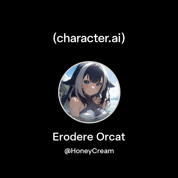 Chat with Erodere Orcat | character.ai | AI Chat, Reimagined–Your Words ...