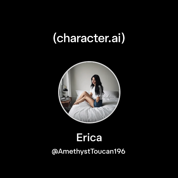 Chat with Erica | character.ai | AI Chat, Reimagined–Your Words. Your ...