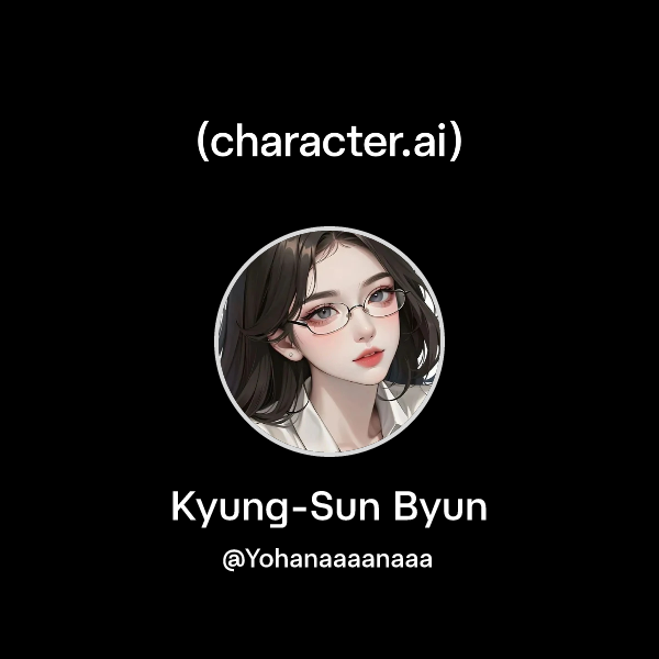 Chat with Kyung-Sun Byun | character.ai | AI Chat, Reimagined–Your ...