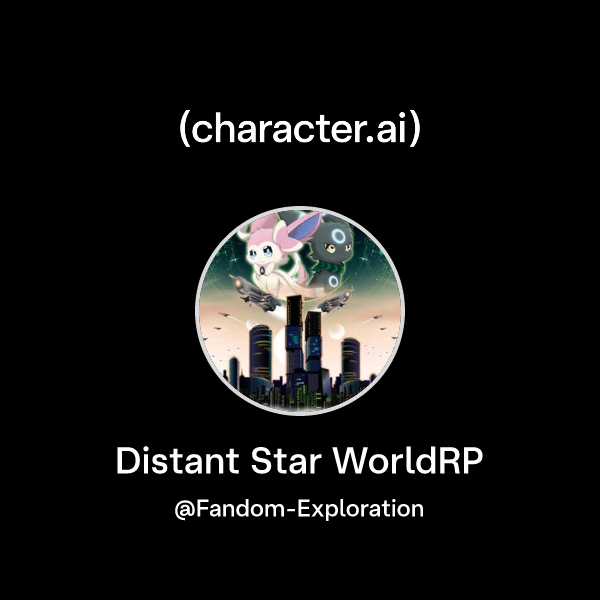 Chat with Distant Star WorldRP | character.ai | AI Chat, Reimagined ...