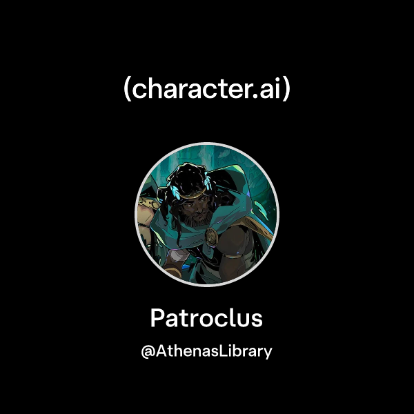 Chat with Patroclus | character.ai | AI Chat, Reimagined–Your Words ...