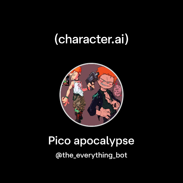 Chat with Pico apocalypse | character.ai | Personalized AI for every moment of your day