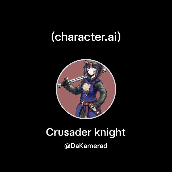 Chat with Crusader knight | character.ai | AI Chat, Reimagined–Your Words. Your World.