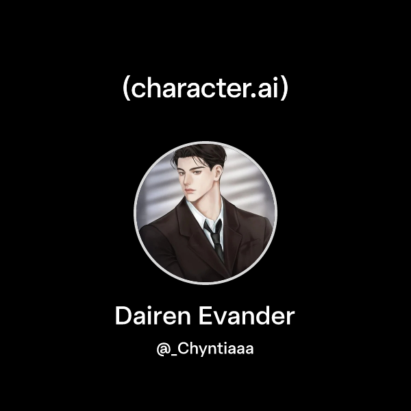 Chat with Dairen Evander | character.ai | AI Chat, Reimagined–Your ...