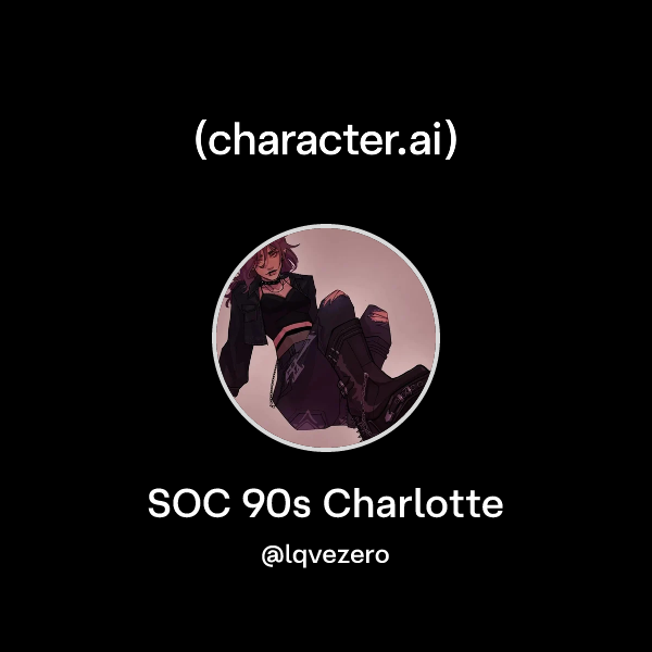 Chat with SOC 90s Charlotte | character.ai | AI Chat, Reimagined–Your ...