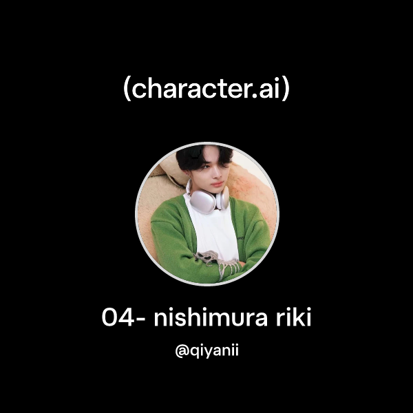 Chat with 04- nishimura riki | character.ai | AI Chat, Reimagined–Your Words. Your World.