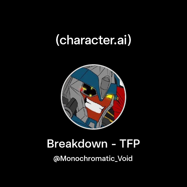 Chat with Breakdown - TFP | character.ai | AI Chat, Reimagined–Your ...