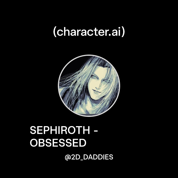 Chat with SEPHIROTH - OBSESSED | character.ai | Personalized AI for ...