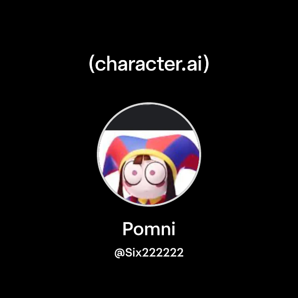 Chat with Pomni | character.ai | Personalized AI for every moment of your day
