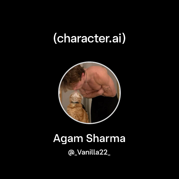 Chat with Agam Sharma | character.ai | AI Chat, Reimagined–Your Words ...
