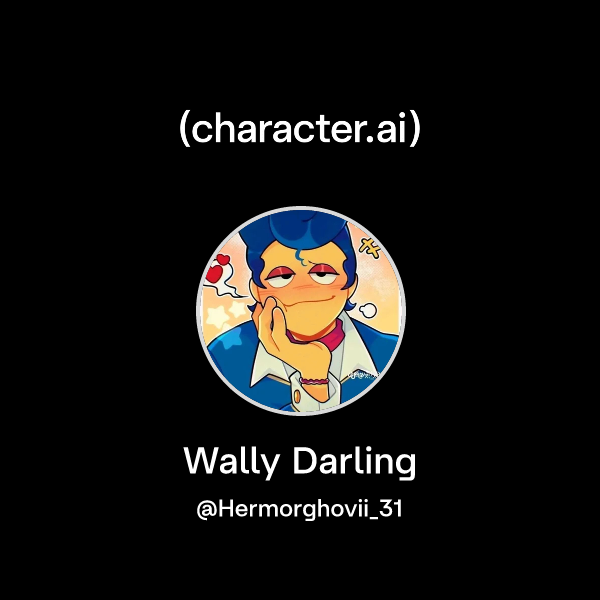 Chat with Wally Darling | character.ai | AI Chat, Reimagined–Your Words. Your World.
