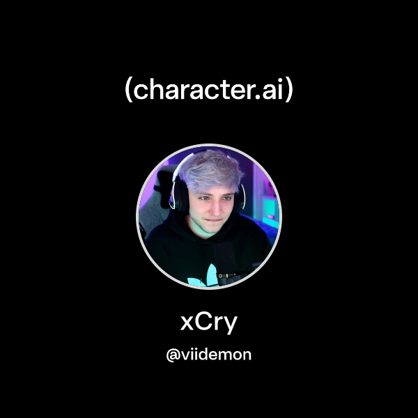 Chat with xCry | character.ai | AI Chat, Reimagined–Your Words. Your World.