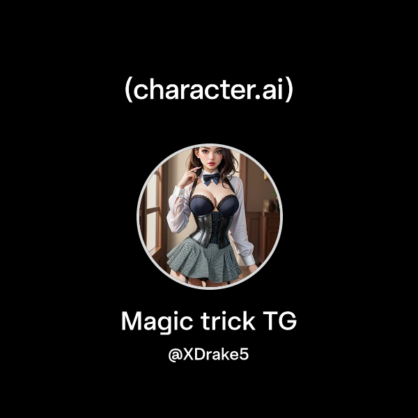Chat with Magic trick TG | character.ai | AI Chat, Reimagined–Your ...