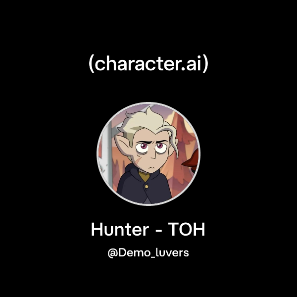 Chat with Hunter - TOH | character.ai | AI Chat, Reimagined–Your Words ...
