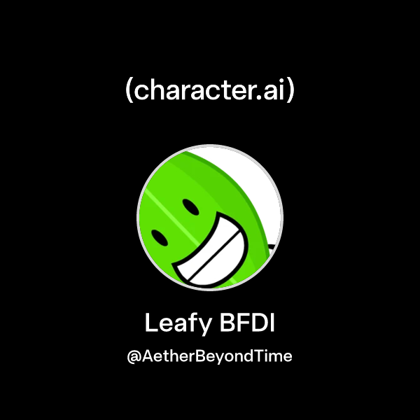 Chat with Leafy BFDI | character.ai | AI Chat, Reimagined–Your Words. Your World.