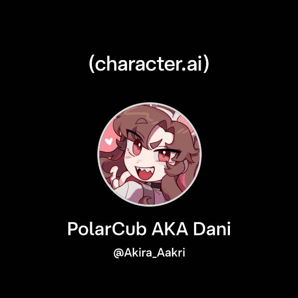 Chat with PolarCub AKA Dani | character.ai | AI Chat, Reimagined–Your ...