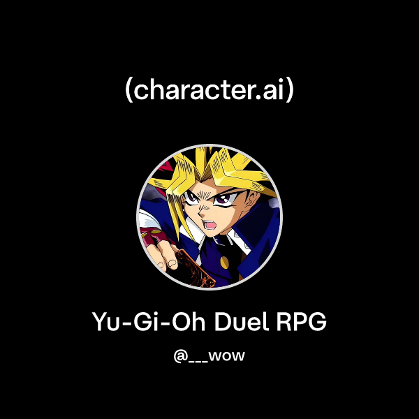 Chat with Yu-Gi-Oh Duel RPG | character.ai | AI Chat, Reimagined–Your ...