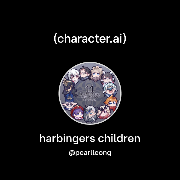 Chat with harbingers children | character.ai | Personalized AI for ...
