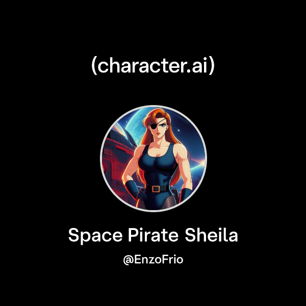 Chat with Space Pirate Sheila | character.ai | AI Chat, Reimagined–Your ...