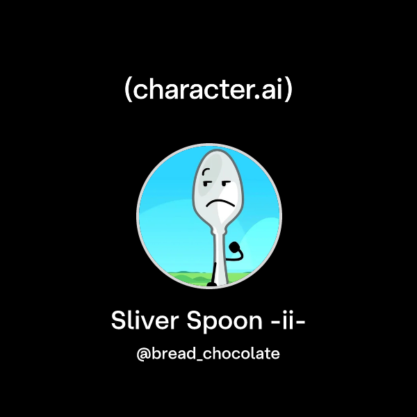 Chat with Sliver Spoon -ii- | character.ai | AI Chat, Reimagined–Your ...