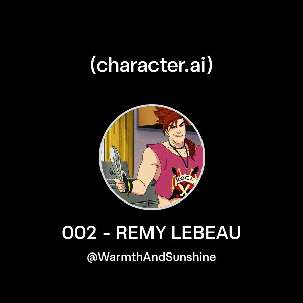 Chat with 002 - REMY LEBEAU | character.ai | Personalized AI for every ...