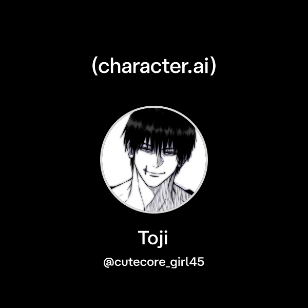 Chat with Toji | character.ai | Personalized AI for every moment of ...