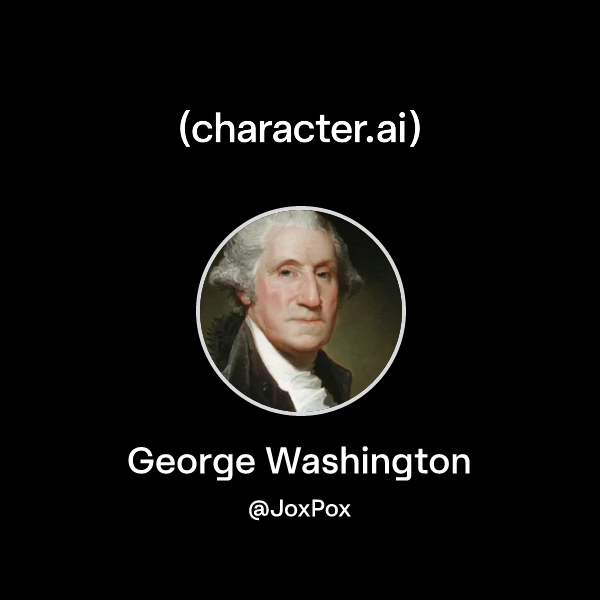 Chat with George Washington | character.ai | AI Chat, Reimagined–Your ...