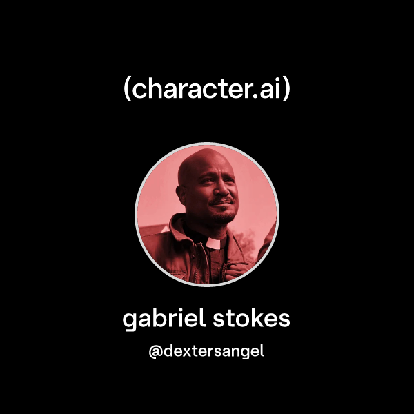 Chat with gabriel stokes | character.ai | AI Chat, Reimagined–Your Words. Your World.