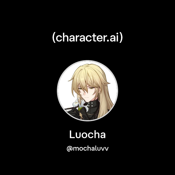 Chat with Luocha | character.ai | AI Chat, Reimagined–Your Words. Your ...