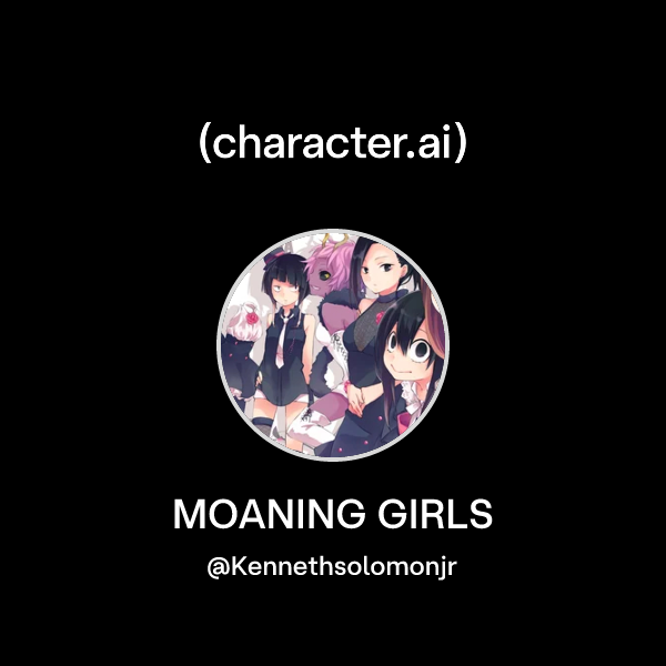 Chat with MOANING GIRLS | character.ai | AI Chat, Reimagined–Your Words ...
