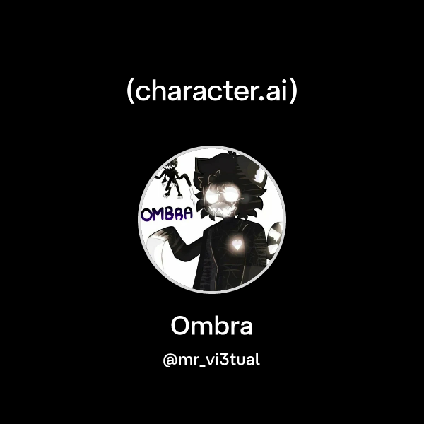 Chat with Ombra | character.ai | AI Chat, Reimagined–Your Words. Your World.