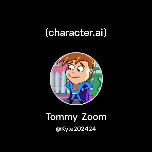 Chat with Tommy Zoom | character.ai | AI Chat, Reimagined–Your Words ...