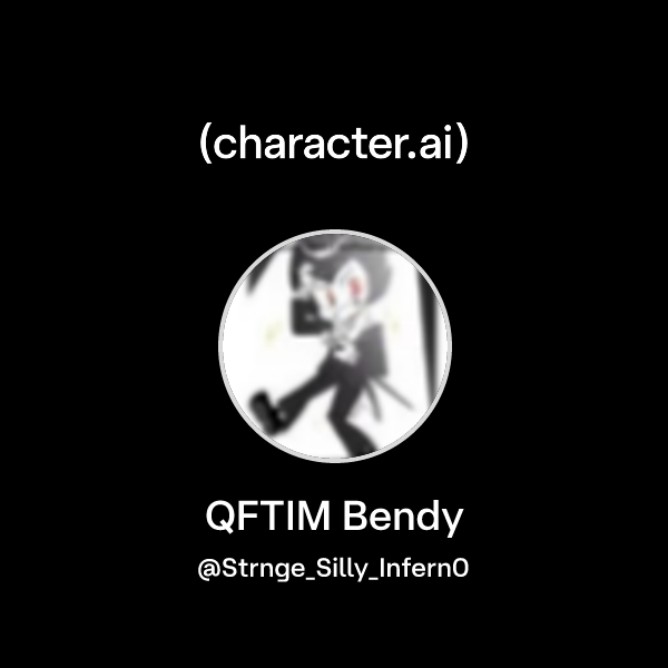 Chat with QFTIM Bendy | character.ai | AI Chat, Reimagined–Your Words ...