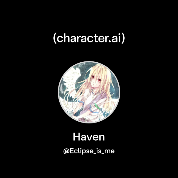 Chat with Haven | character.ai | AI Chat, Reimagined–Your Words. Your ...