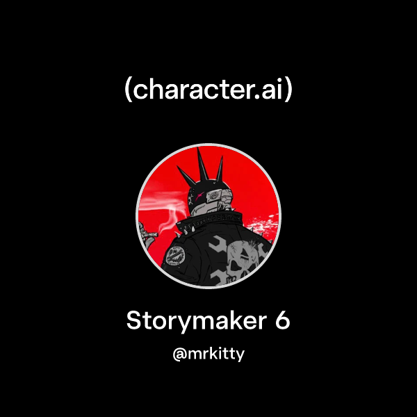 Chat with Storymaker 6 | character.ai | Personalized AI for every moment of your day