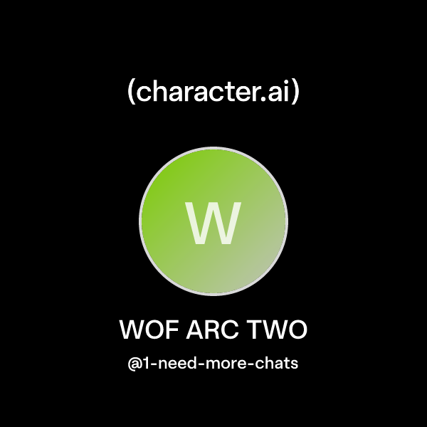 Chat with WOF ARC TWO | character.ai | AI Chat, Reimagined–Your Words ...